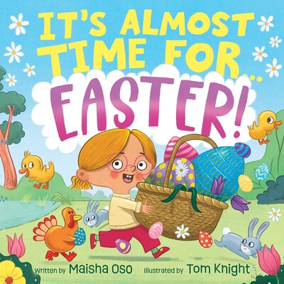 It's Almost Time for . . . Easter! | Book by Maisha Oso, Tom Knight ...