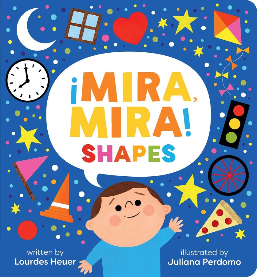 ¡Mira, Mira! Shapes | Book by Lourdes Heuer, Juliana Perdomo | Official ...