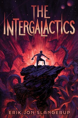 The Intergalactics | Book by Erik Jon Slangerup | Official Publisher ...