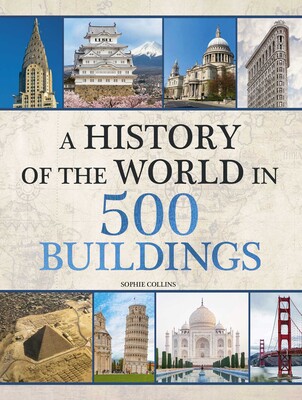 History of the World in 500 Buildings | Book by Sophie Collins ...