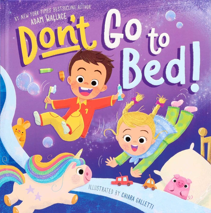 Don't Go to Bed! | Book by Adam Wallace, Chiara Galletti | Official ...