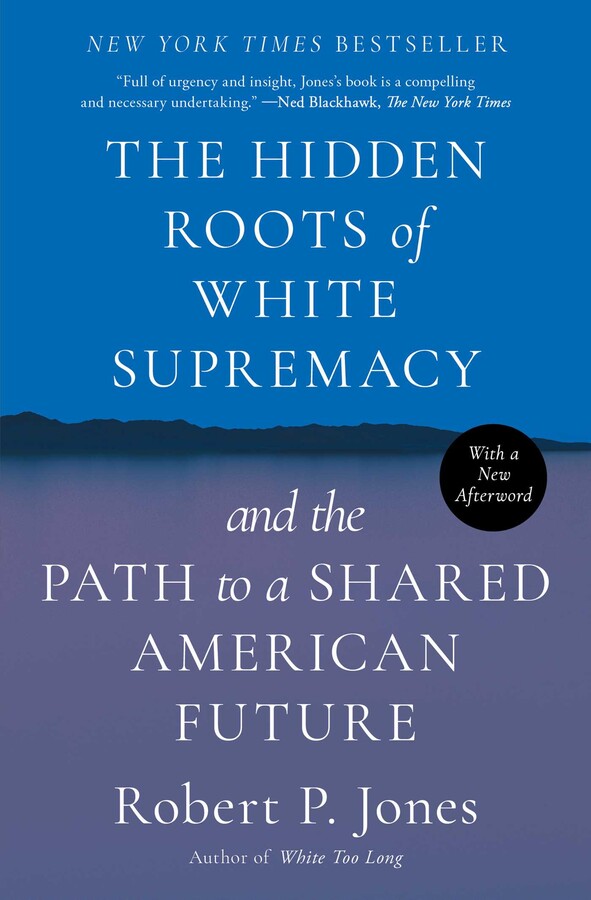 The Hidden Roots of White Supremacy | Book by Robert P. Jones ...