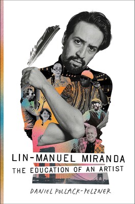 Lin-Manuel Miranda | Book by Daniel Pollack-Pelzner | Official ...