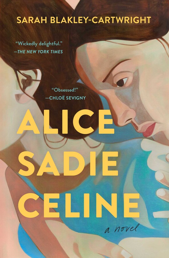 Alice Sadie Celine | Book by Sarah Blakley-Cartwright | Official ...