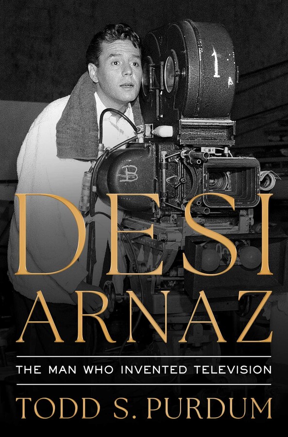 Desi Arnaz | Book by Todd S Purdum | Official Publisher Page | Simon & Schuster