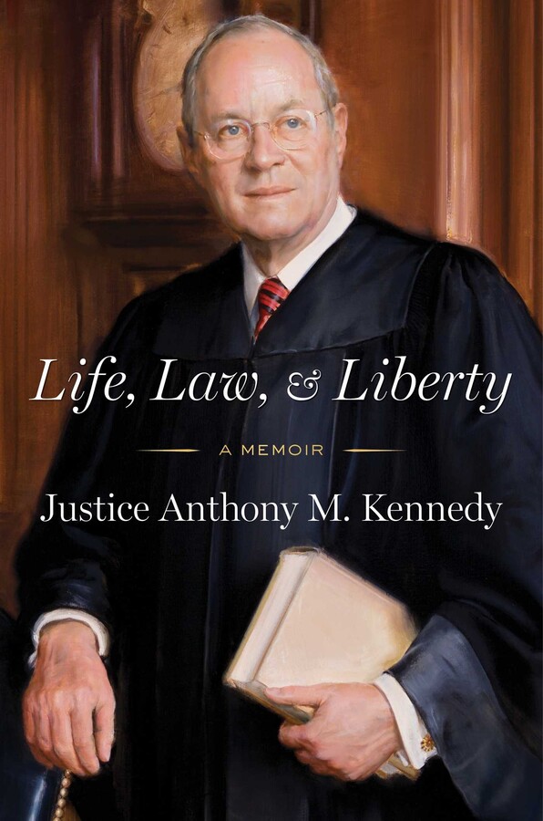 Life, Law, & Liberty | Book by Anthony Kennedy | Official Publisher ...