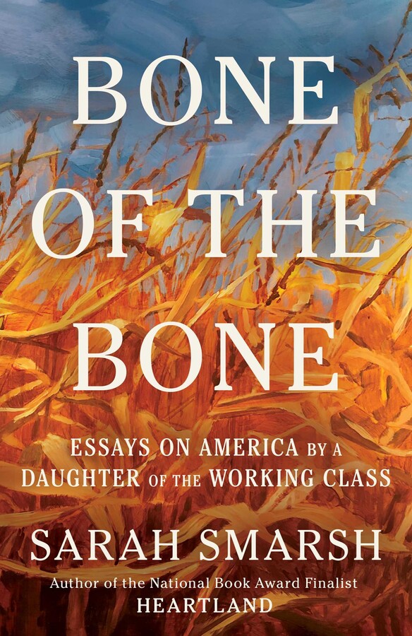 Bone of the Bone | Book by Sarah Smarsh | Official Publisher Page ...
