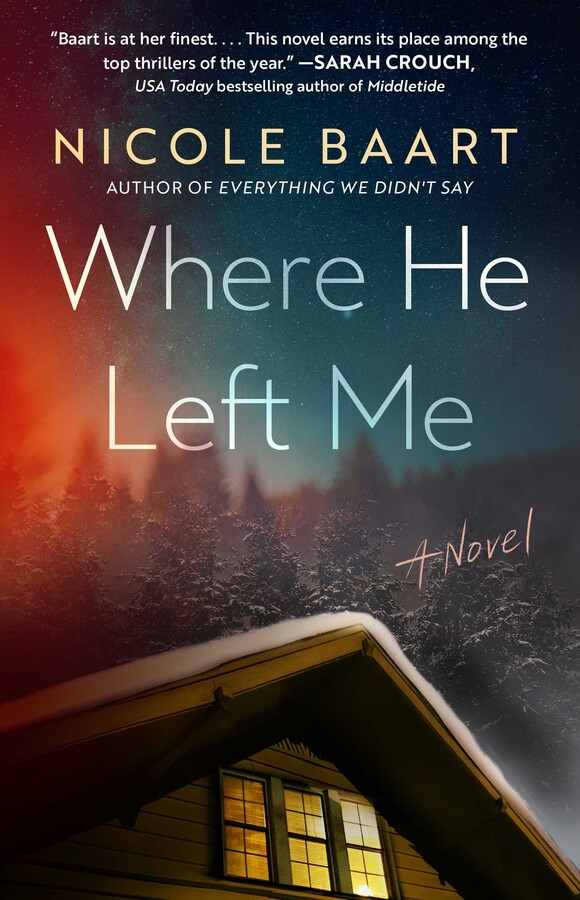 Where He Left Me | Book by Nicole Baart | Official Publisher Page ...