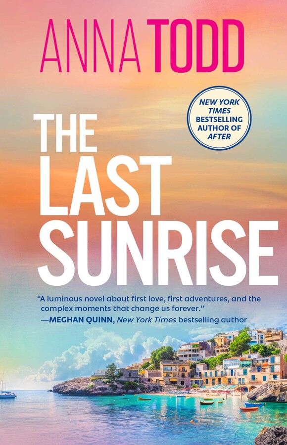 The Last Sunrise | Book by Anna Todd | Official Publisher Page | Simon & Schuster