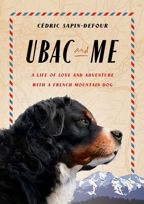 Ubac and Me | Book by Cédric Sapin-Defour | Official Publisher Page ...