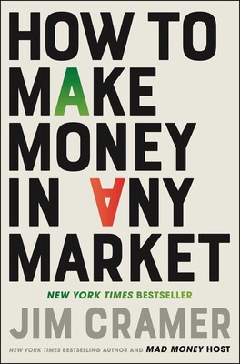 How to Make Money in Any Market | Book by James J. Cramer | Official ...