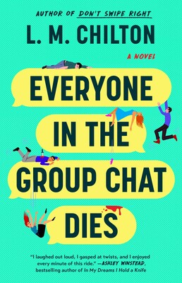 Everyone in the Group Chat Dies | Book by L.M. Chilton | Official ...