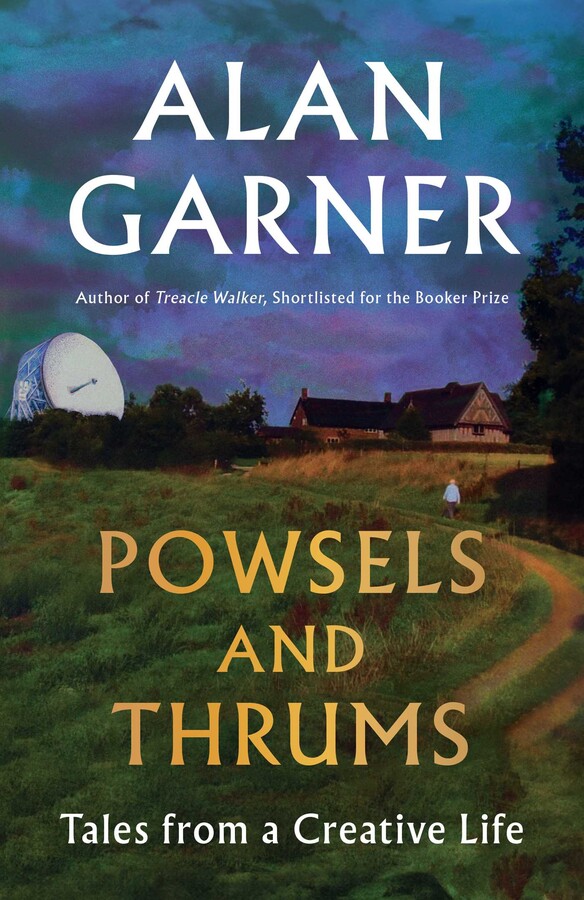 Powsels and Thrums | Book by Alan Garner | Official Publisher Page ...