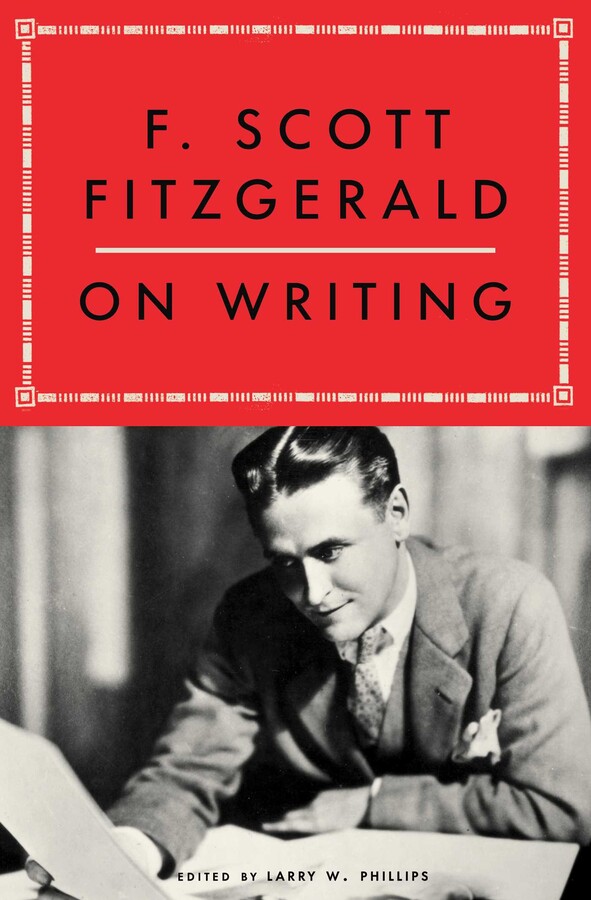 F. Scott Fitzgerald On Writing eBook by Larry W. Phillips, F. Scott ...