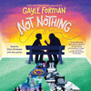 Not Nothing | Book by Gayle Forman | Official Publisher Page | Simon ...