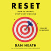 Reset | Book by Dan Heath | Official Publisher Page | Simon & Schuster