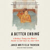 A Better Ending | Book by James Whitfield Thomson | Official Publisher ...