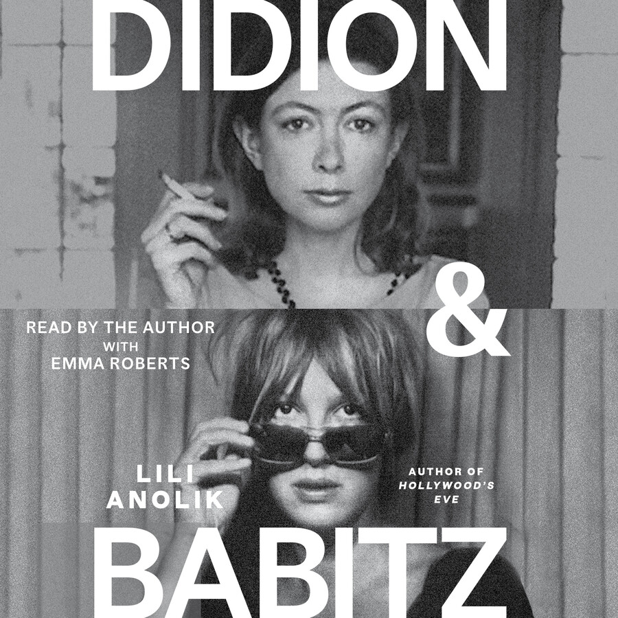 Didion and Babitz Audiobook by Lili Anolik | Official Publisher Page | Simon & Schuster