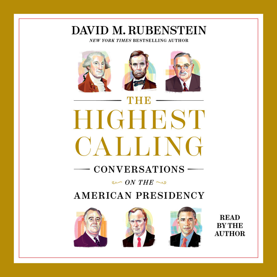 The Highest Calling Audiobook by David M. Rubenstein, Bill Clinton ...