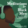 Meditations for Black Men Audiobook by Jor-El Caraballo | Official ...
