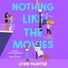 Nothing Like the Movies | Book by Lynn Painter | Official Publisher ...