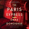 The Paris Express | Book by Emma Donoghue | Official Publisher Page ...