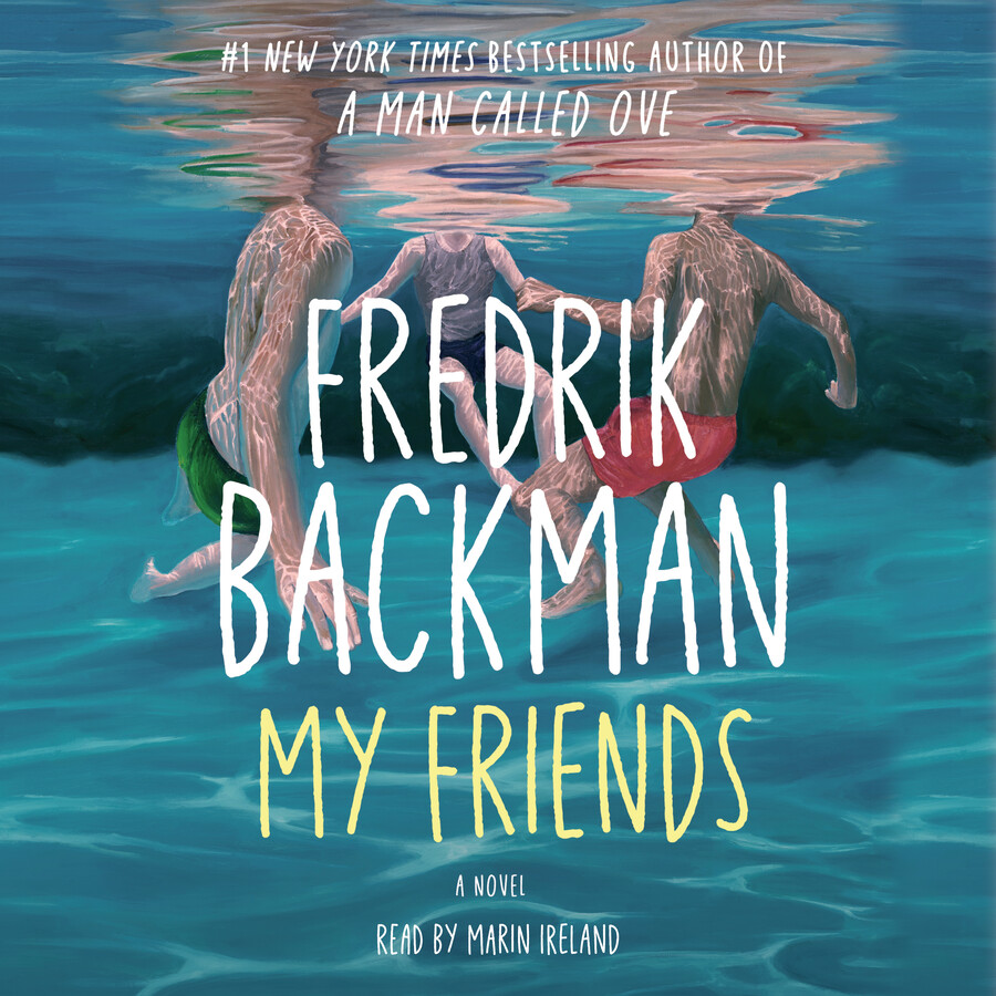 My Friends Audiobook by Fredrik Backman, Marin Ireland | Official ...