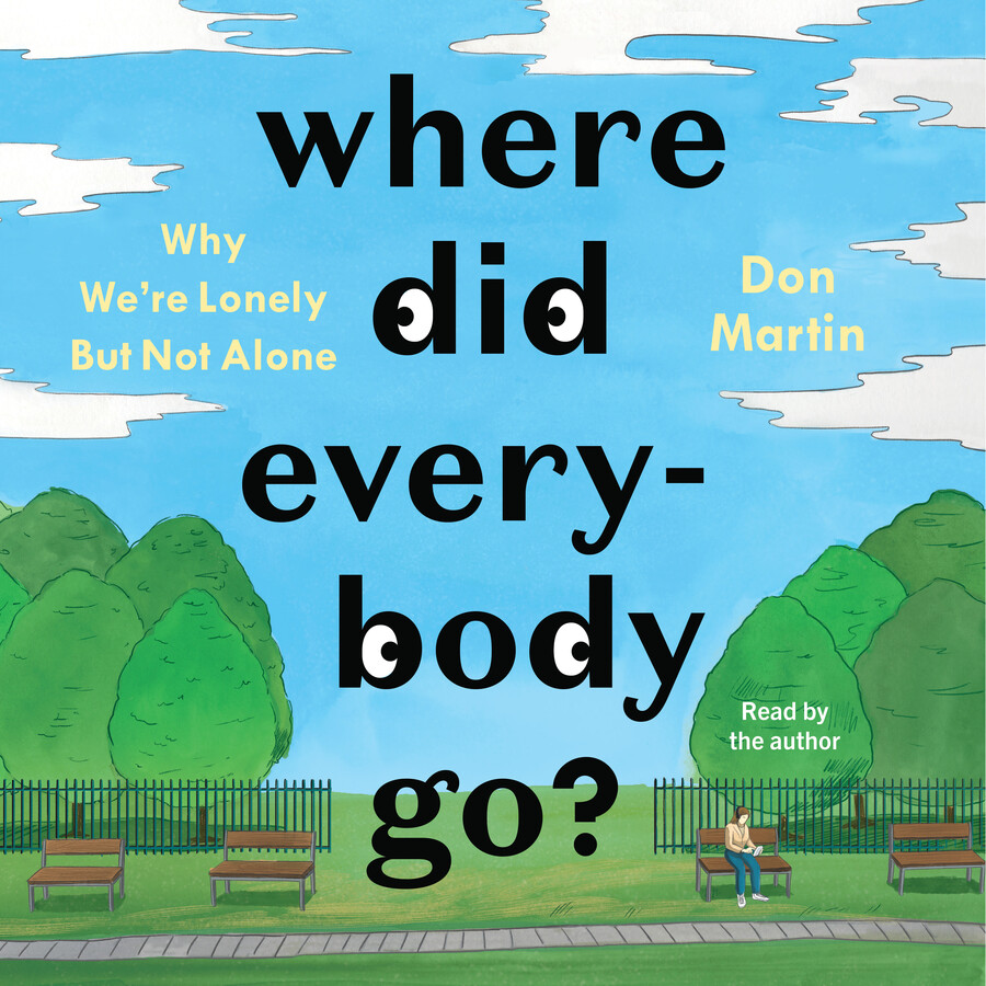 Where Did Everybody Go? Audiobook by Don Martin | Official Publisher ...
