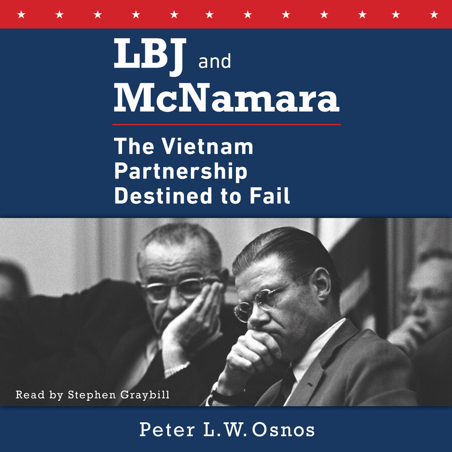 LBJ and McNamara Audiobook by Peter L.W. Osnos, Stephen Graybill ...