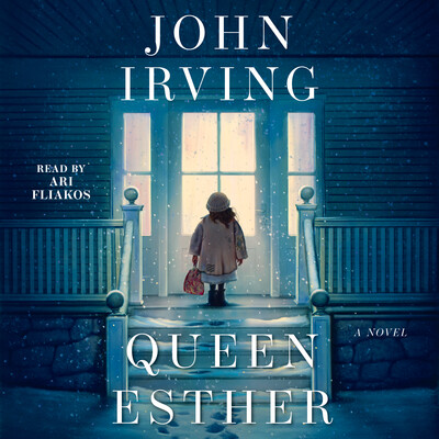 Queen Esther Audiobook by John Irving, Ari Fliakos | Official Publisher Page | Simon & Schuster
