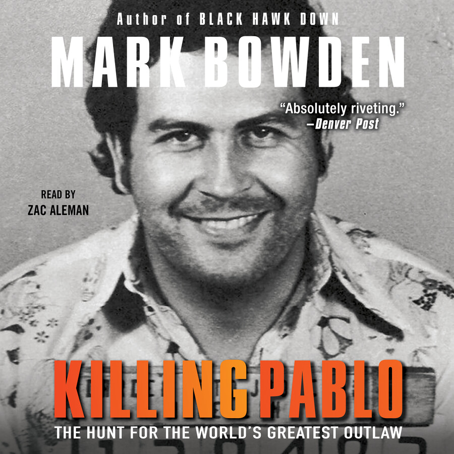 Killing Pablo Audiobook by Mark Bowden, Zac Aleman | Official Publisher ...