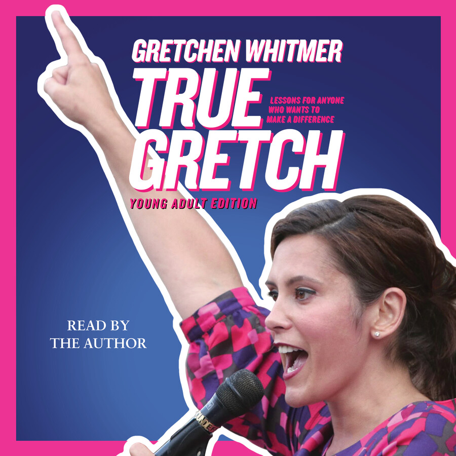 True Gretch -- Young Adult Edition Audiobook by Gretchen Whitmer | Official Publisher Page ...