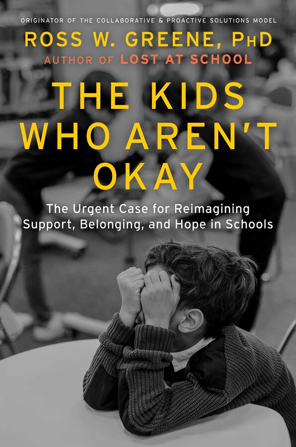 The Kids Who Aren't Okay eBook by Ross W. Greene | Official Publisher ...