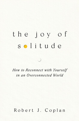 The Joy of Solitude | Book by Robert J Coplan | Official Publisher Page ...