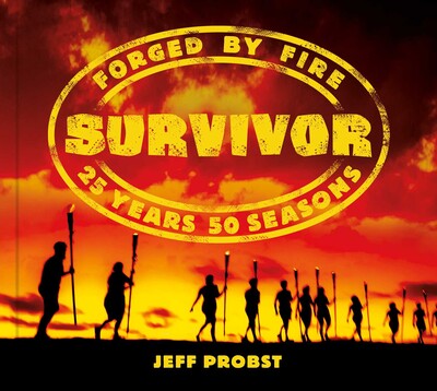 Survivor: Forged by Fire | Book by Jeff Probst | Official Publisher ...