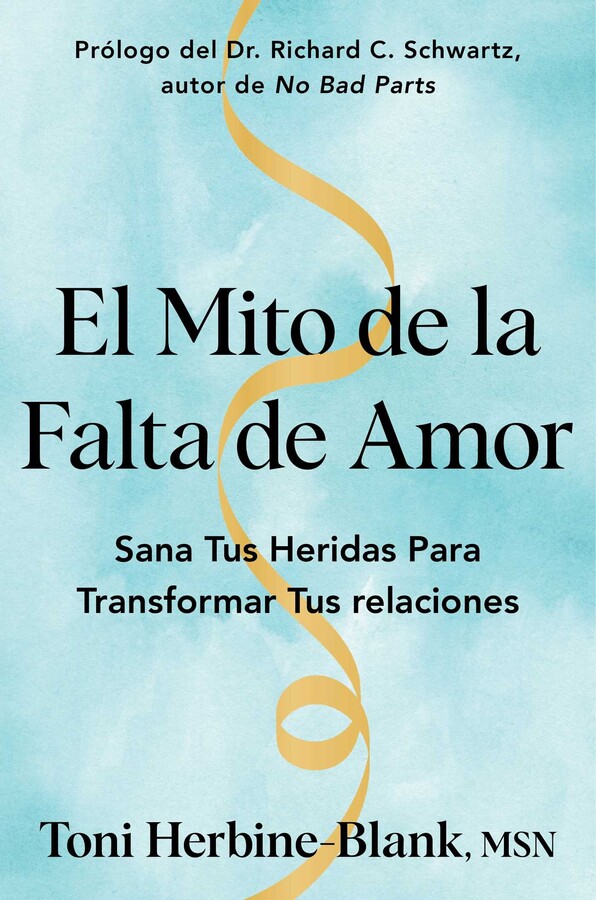 El mito de la falta de amor/The Myth of Unlovability | Book by Toni ...