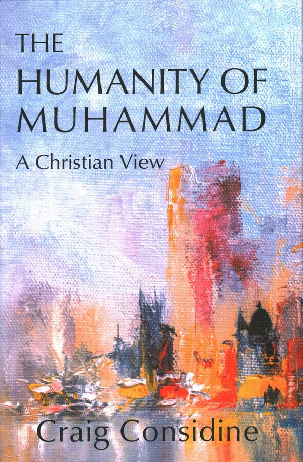 The Humanity of Muhammad | Book by Craig Considine | Official Publisher ...