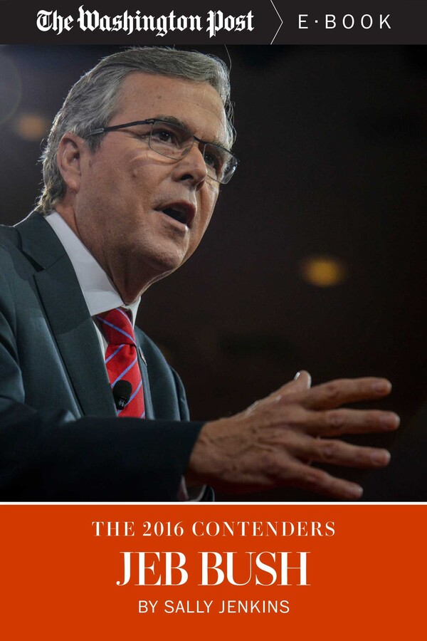 The 2016 Contenders: Jeb Bush eBook by Sally Jenkins, The Washington Post | Official Publisher ...