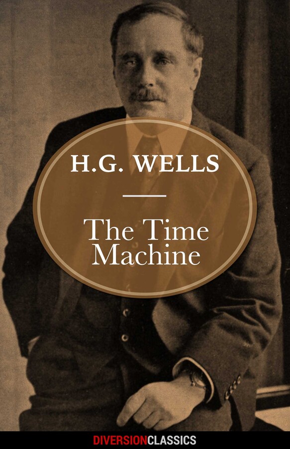 The Time Machine (Diversion Classics) eBook by H.G. Wells | Official ...