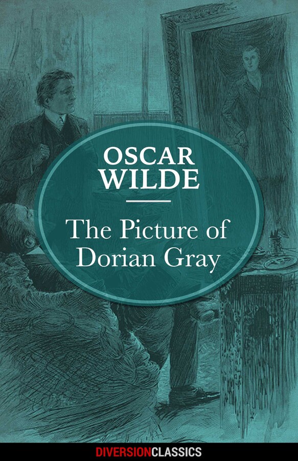 The Picture of Dorian Gray (Diversion Classics) eBook by Oscar Wilde ...