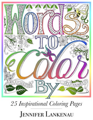 Words to Color By | Book by Jennifer Lankenau | Official Publisher Page ...