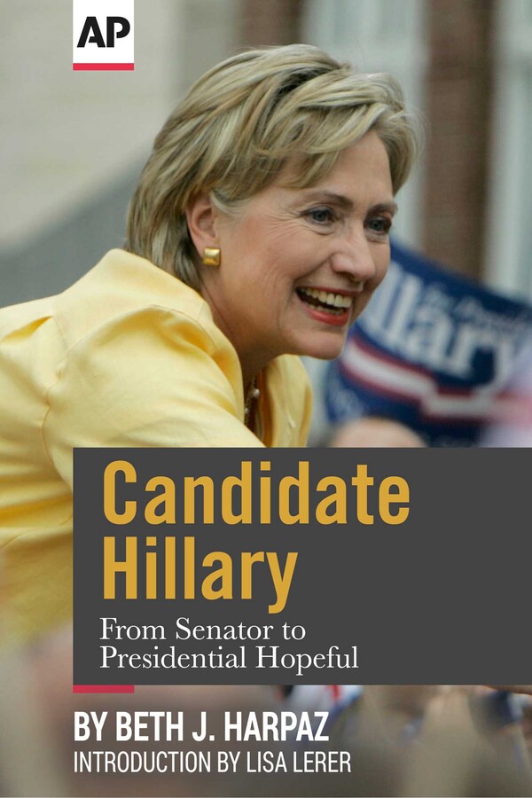 Candidate Hillary | Book by The Associated Press, Beth J. Harpaz ...