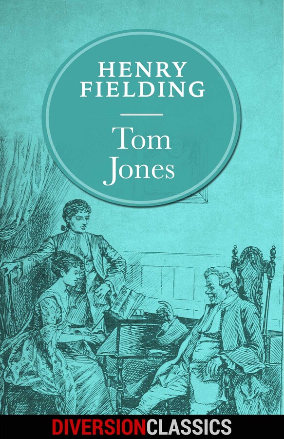 Tom Jones (Diversion Classics) eBook by Henry Fielding | Official ...
