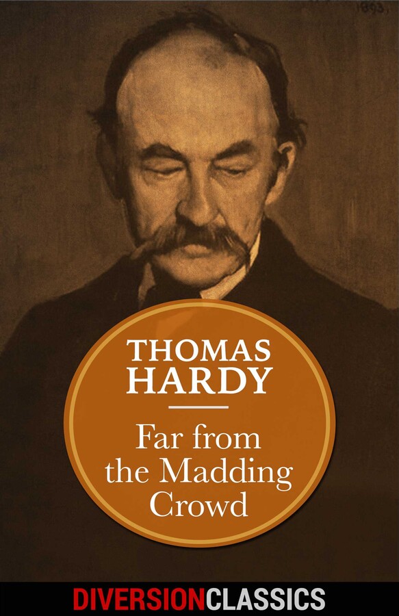 Far From the Madding Crowd (Diversion Classics) eBook by Thomas Hardy ...