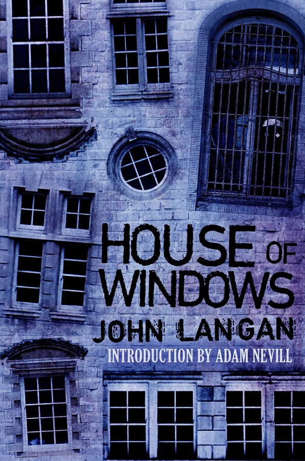 House of Windows | Book by John Langan | Official Publisher Page ...