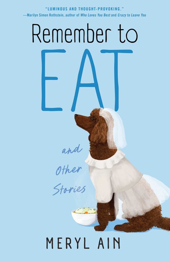 Remember to Eat and Other Stories | Book by Meryl Ain | Official ...