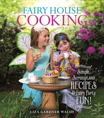 Fairy House Cooking | Book by Liza Gardner Walsh | Official Publisher ...