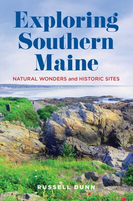 Exploring Southern Maine | Book by Russell Dunn | Official Publisher ...