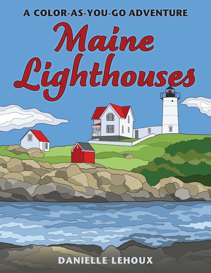 Maine Lighthouses | Book by Danielle Lehoux | Official Publisher Page ...