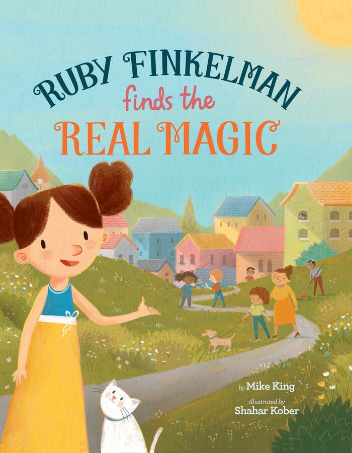 Ruby Finkelman Finds the Real Magic | Book by Mike King, Shahar Kober | Official Publisher Page ...